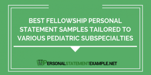 A Great Collection of Pediatrics Personal Statement Examples